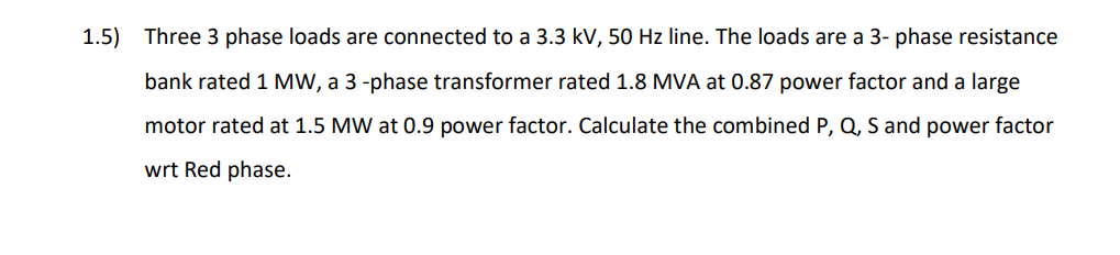 Solved 1.5) ﻿Three 3 ﻿phase loads are connected to a | Chegg.com