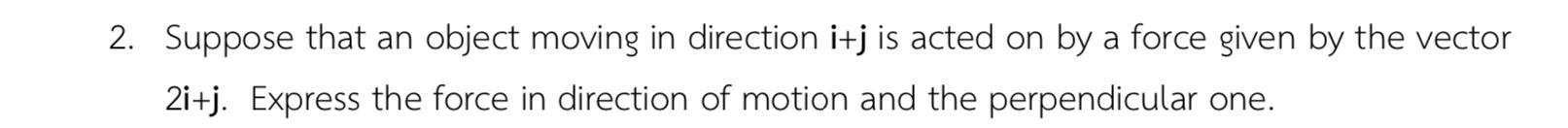 Solved Suppose that an object moving in direction i+j ﻿is | Chegg.com