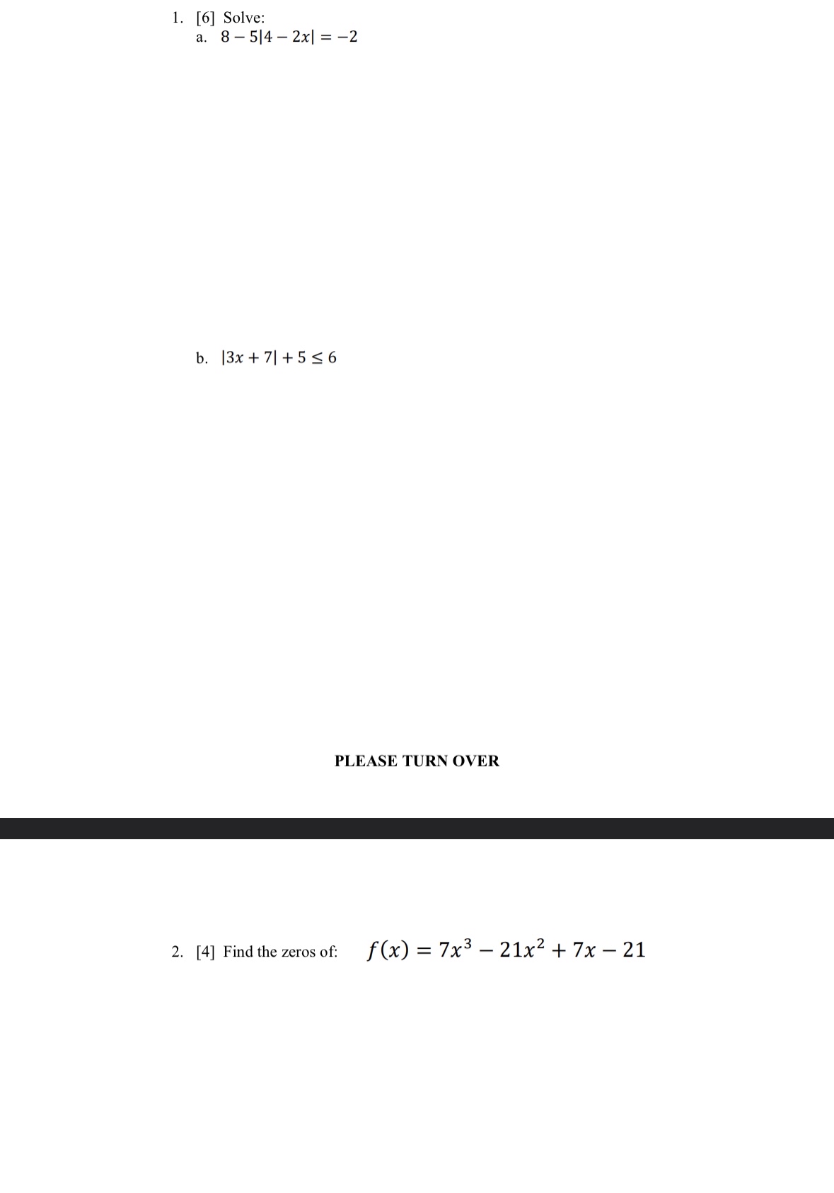 Solved [6] ﻿Solve:a. 8-5|4-2x|=-2b. |3x+7|+5≤6PLEASE TURN | Chegg.com