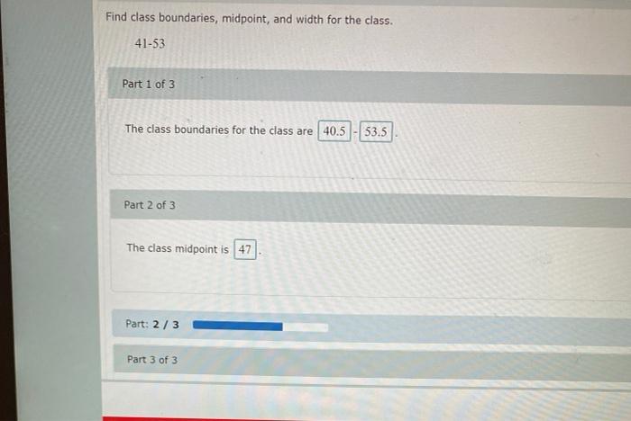 Solved Find class boundaries, midpoint, and width for the | Chegg.com