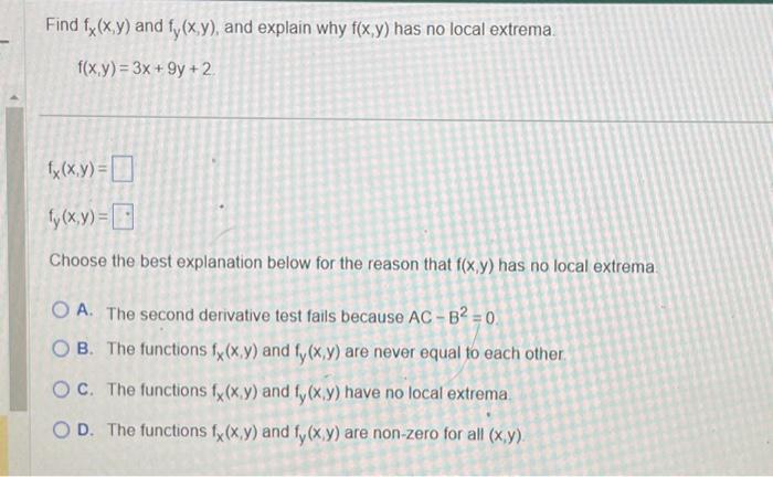 Solved Find fx(x,y) and fy(x,y), and explain why f(x,y) has | Chegg.com