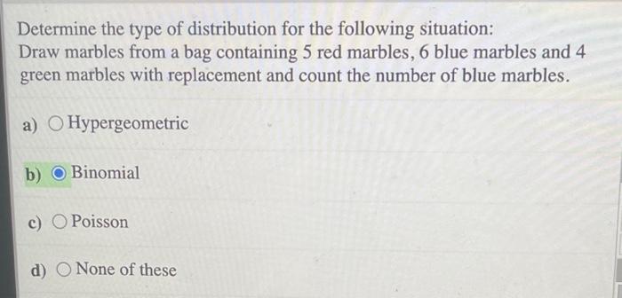 Solved Determine the type of distribution for the following | Chegg.com