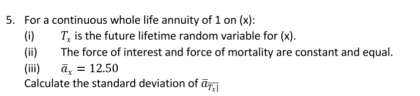 Solved For a continuous whole life annuity of 1 ﻿on | Chegg.com