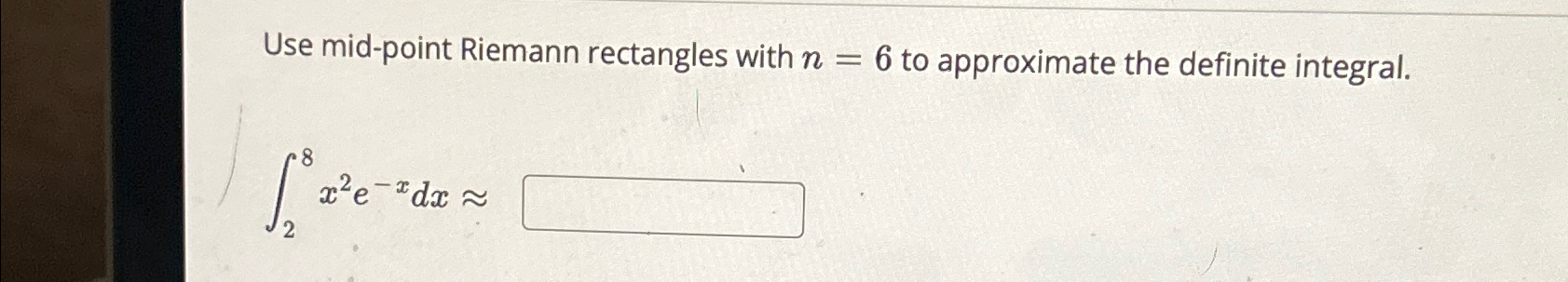 Solved Use mid-point Riemann rectangles with n=6 ﻿to | Chegg.com