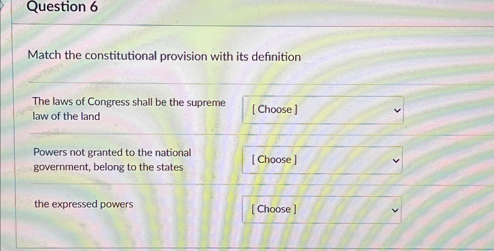 Solved Question 6Match the constitutional provision with its | Chegg.com
