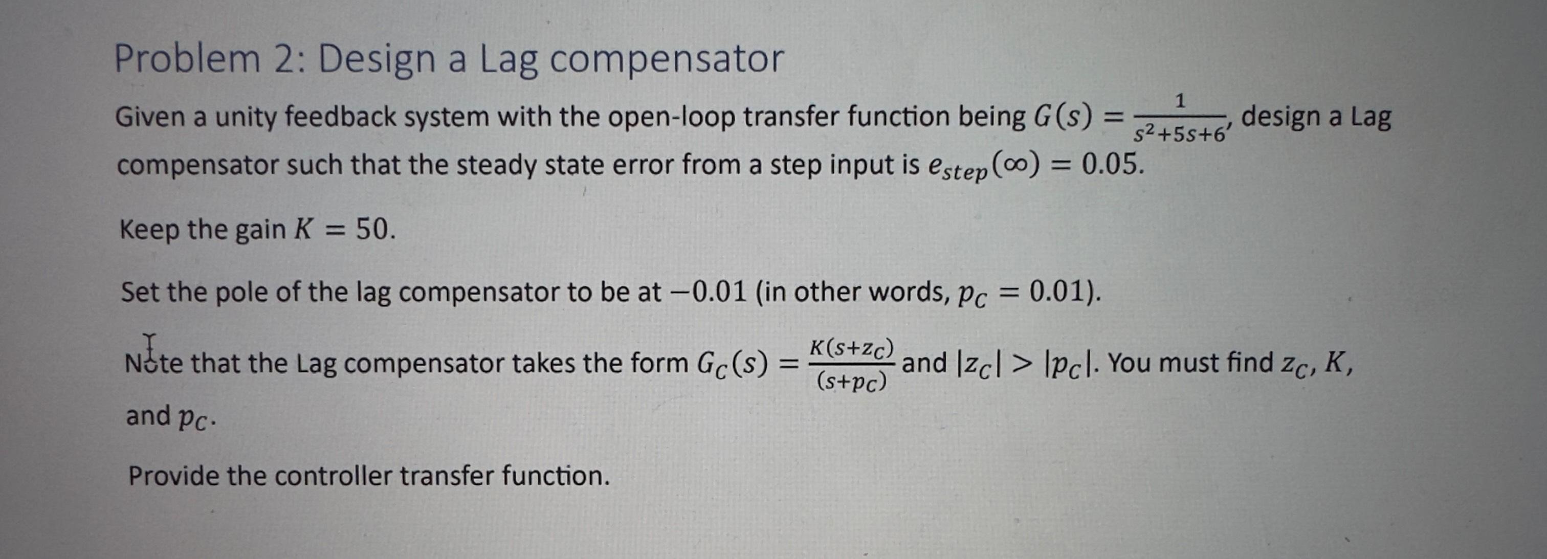 Solved Problem 2: Design a Lag compensatorGiven a unity | Chegg.com