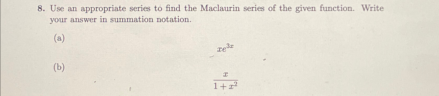 Solved Use an appropriate series to find the Maclaurin | Chegg.com