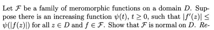 Solved Let F be a family of meromorphic functions on a | Chegg.com