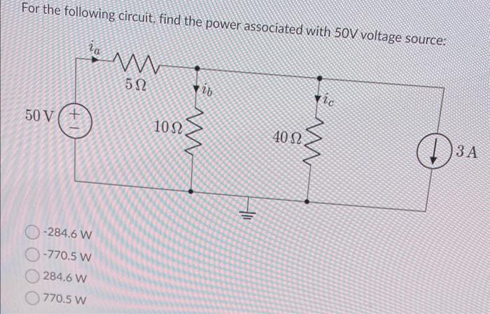 Solved For the following circuit, find the power associated | Chegg.com