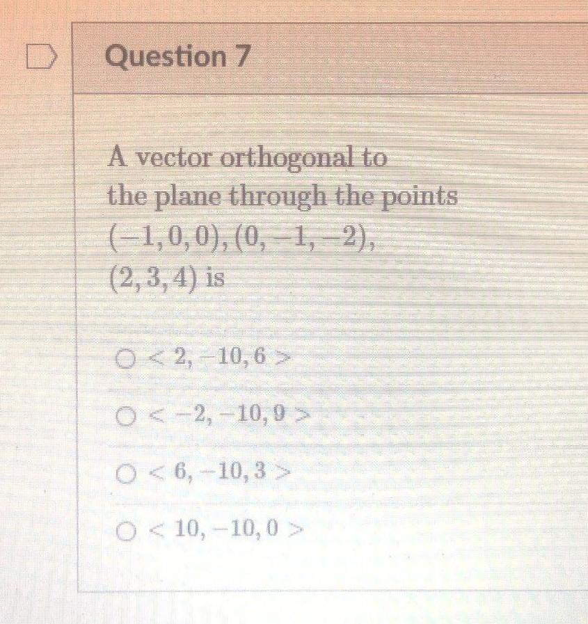 Solved Question 7 A vector orthogonal to the plane through | Chegg.com