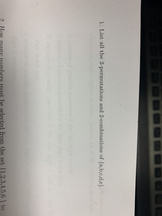 Solved 1. List all the 2-permutations and 2-combinations of | Chegg.com
