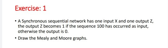 Solved Exercise: 1 • A Synchronous sequential network has | Chegg.com