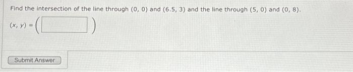 Solved Find the intersection of the line through (0,0) and | Chegg.com