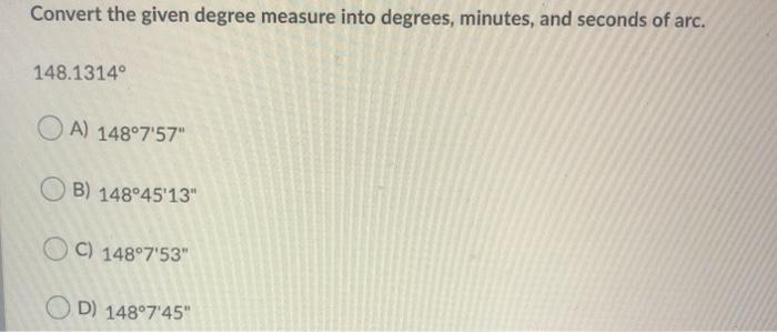 Solved Convert the given degree measure into degrees, | Chegg.com