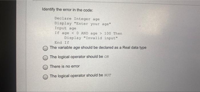 Solved Identify the error in the code: Declare Integer age | Chegg.com