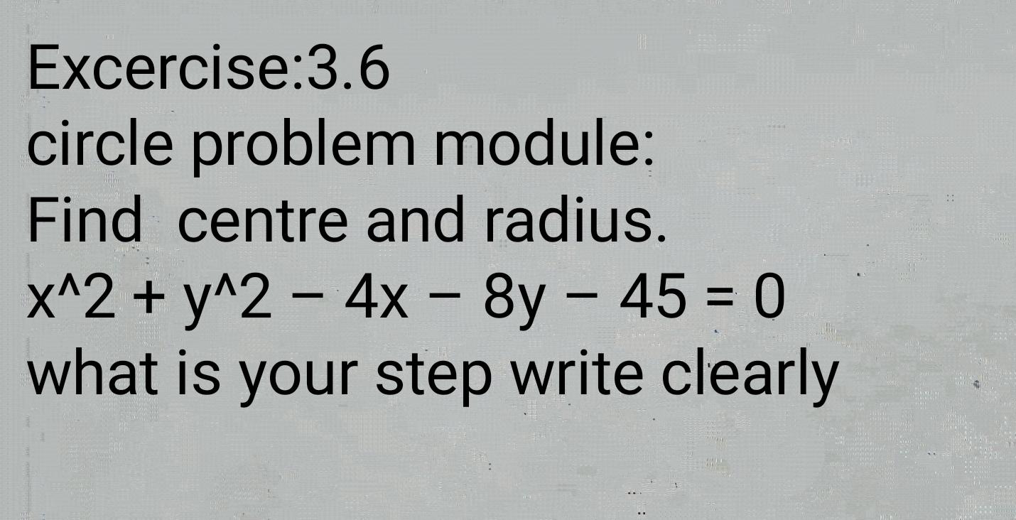 Solved Excercise:3.6circle problem module:Find centre and | Chegg.com