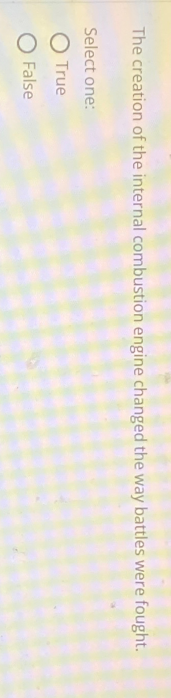 Solved The creation of the internal combustion engine | Chegg.com