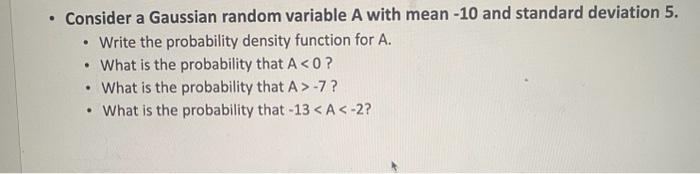 Solved - Consider a Gaussian random variable A with mean -10 | Chegg.com