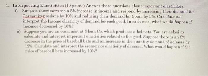 Solved 4. Interpreting Elasticities (10 points) Answer these | Chegg.com