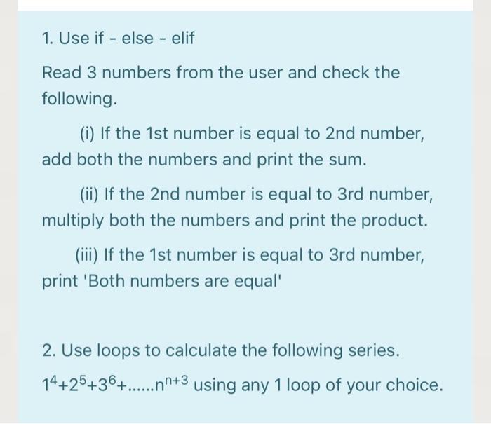 Solved 1. Use if-else -elif Read 3 numbers from the user and | Chegg.com