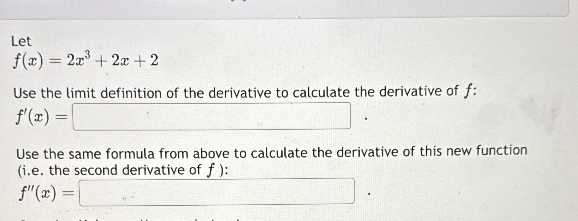 Solved Letf(x)=2x3+2x+2Use the limit definition of the | Chegg.com