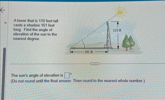 A tower that is 110 feet tall casts a shadow 161 feet | Chegg.com