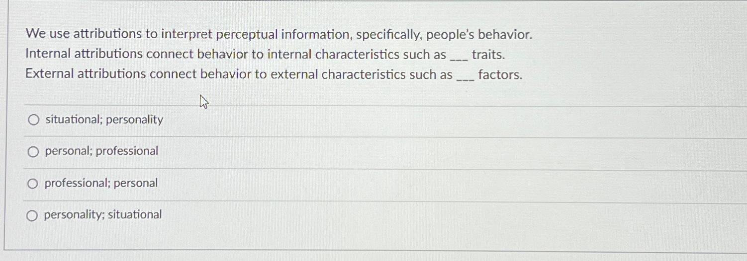 Solved We use attributions to interpret perceptual | Chegg.com