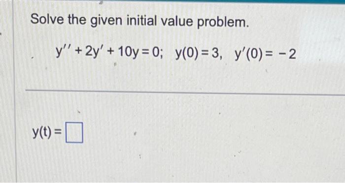 Solved Solve the given initial value problem. | Chegg.com