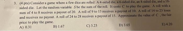 Solved 3. (4 pts) Consider a game where a few dice are | Chegg.com