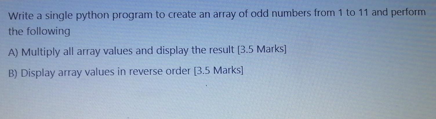 Solved Write a single python program to create an array of | Chegg.com