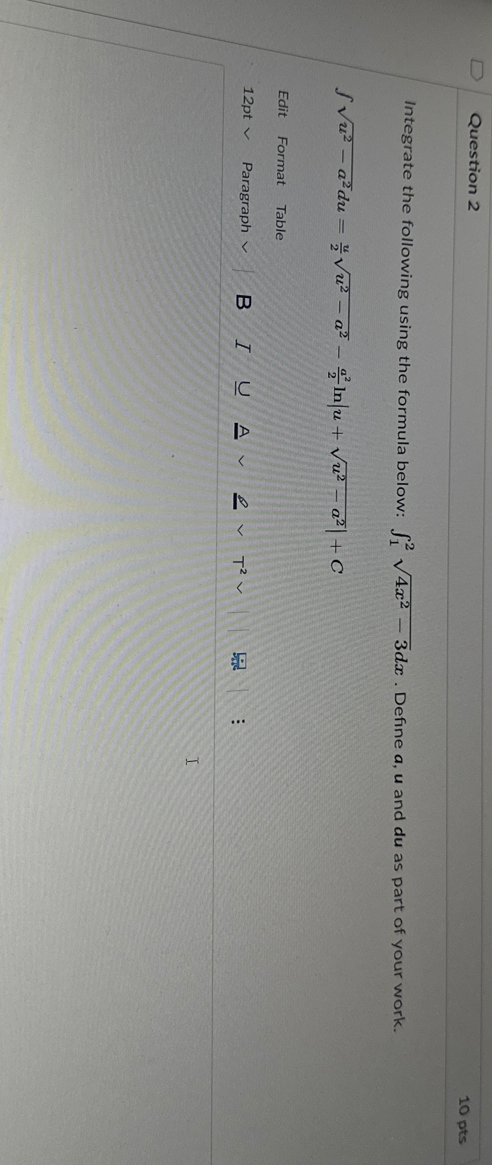 Solved Question 2Integrate the following using the formula | Chegg.com