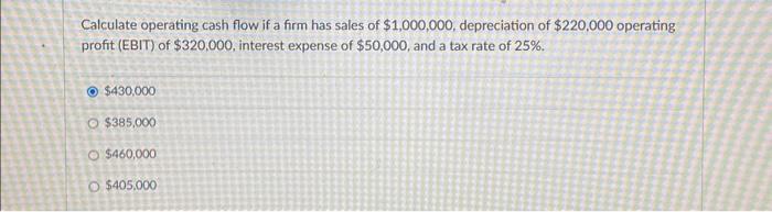 Solved Calculate operating cash flow if a firm has sales of | Chegg.com