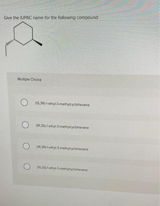 Solved Give the IUPAC name for the following compound: | Chegg.com