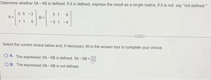 Solved Determine whether 5A-6B is defined. If it is defined, | Chegg.com