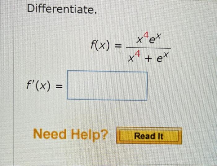 Solved Differentiate. f(x) = xtex = x4 + ex + + f'(x) = = | Chegg.com