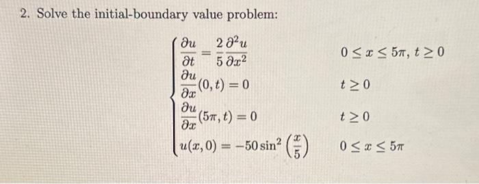 Solved 2. Solve the initial-boundary value problem: | Chegg.com