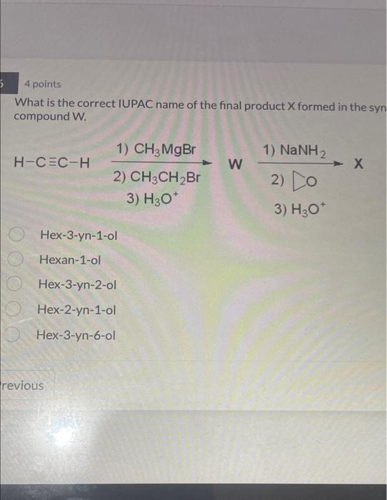 Solved What is the correct IUPAC name of the final product X | Chegg.com