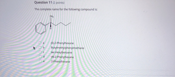 Solved Question 11 (2 points) The complete name for the | Chegg.com