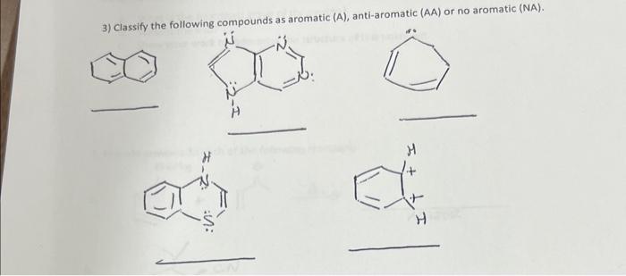 Solved 3) Classify the following compounds as aromatic (A), | Chegg.com