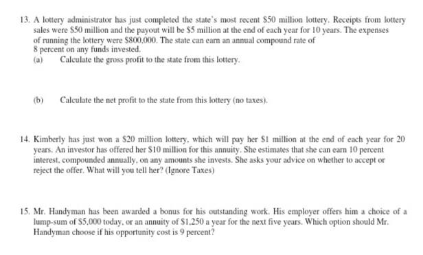 Solved 13. A lottery administrator has just completed the | Chegg.com