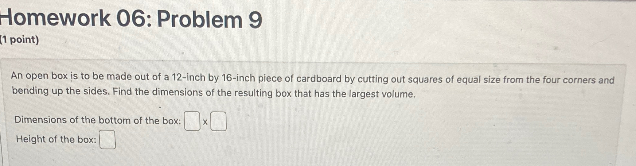 Solved Homework 06: Problem 9(1 ﻿point)An open box is to be | Chegg.com