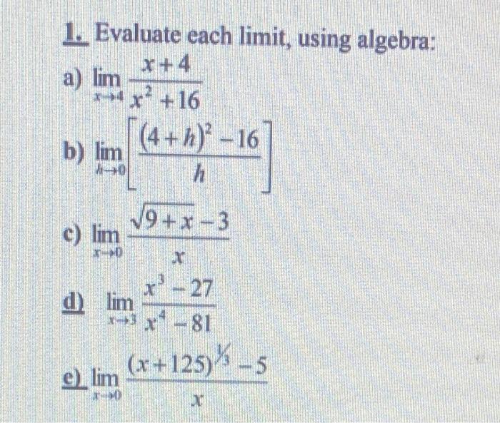 Solved 1. Evaluate each limit, using algebra: +4 a) lim * | Chegg.com