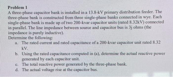 Solved Problem 1 A three-phase capacitor bank is installed | Chegg.com