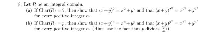 Solved 8. Let R be an integral domain. (a) If Char(R)=2, | Chegg.com