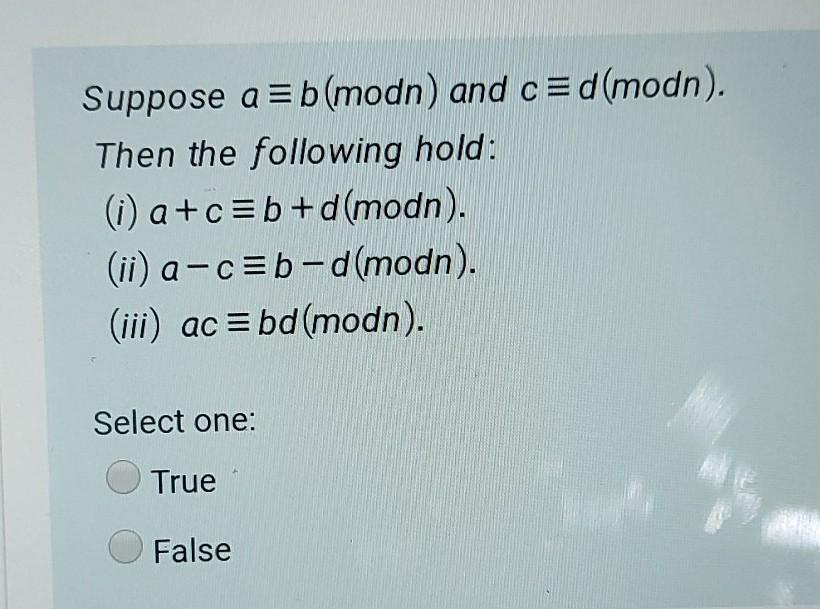 Solved Suppose a =b(modn) and c =d(modn). Then the following | Chegg.com