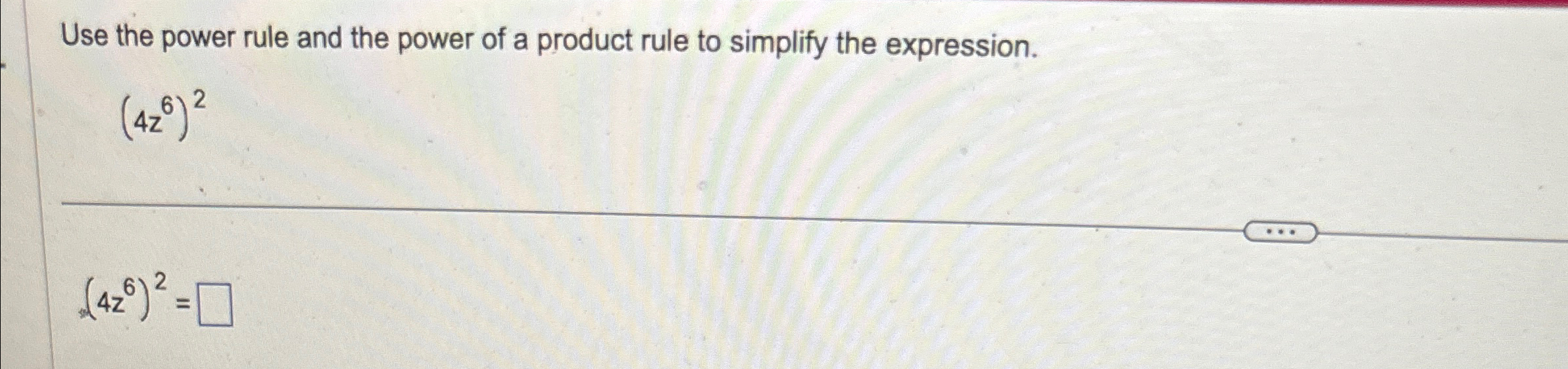 Solved Use the power rule and the power of a product rule to | Chegg.com