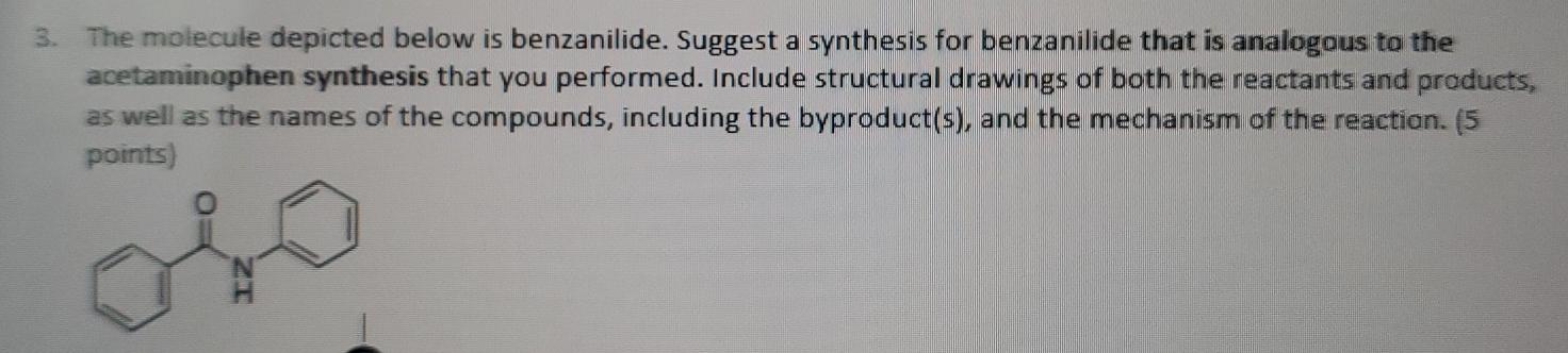 Solved 3. The molecule depicted below is benzanilide. | Chegg.com