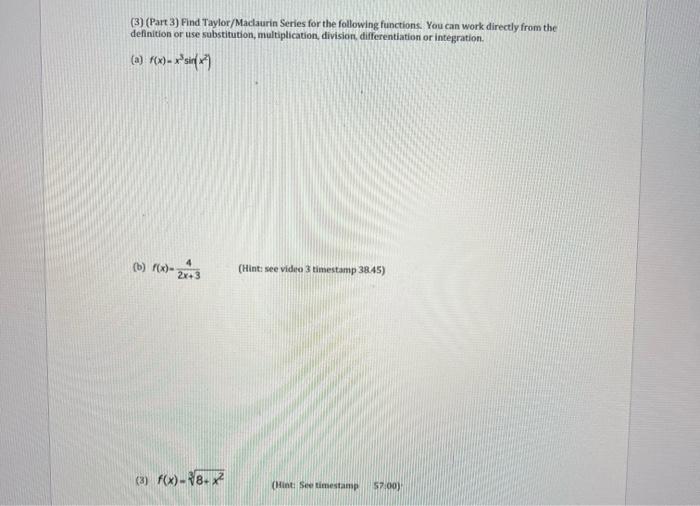 Solved (3) (Part 3) Find Taylor/Maclaurin Series for the | Chegg.com