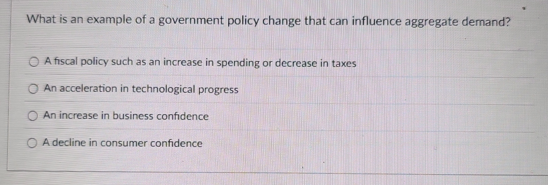 Solved What is an example of a government policy change that | Chegg.com