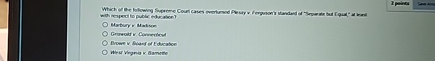 Solved Which of the following Supreme Courl cases overtumed | Chegg.com